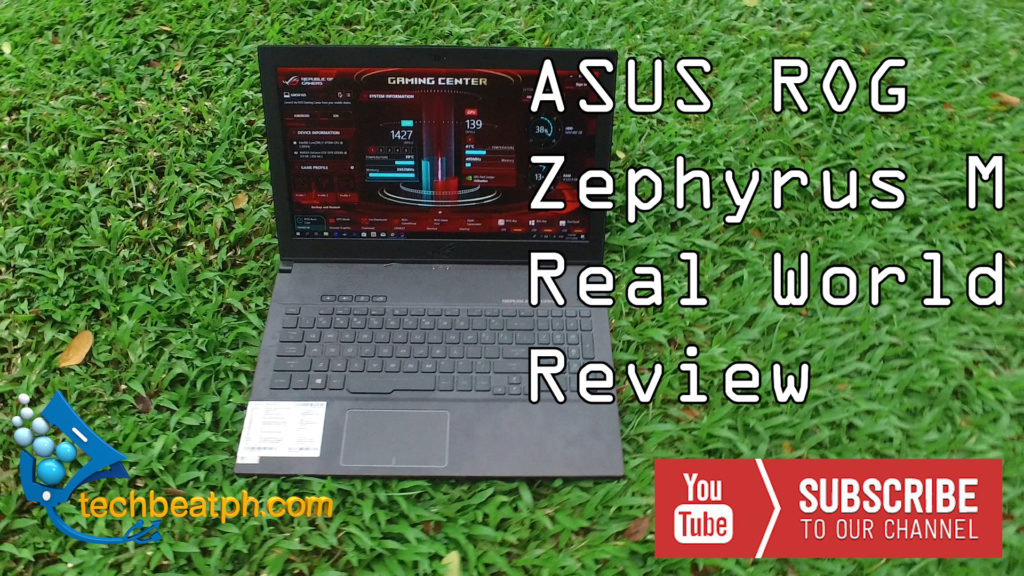 ASUS ROG Zephyrus M Real World Review - TechBeatph.com